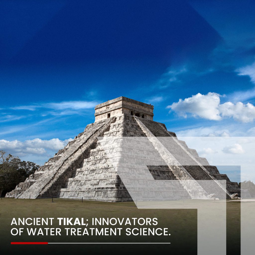 Why Tikal is A History Of Innovation ? – Tikal Water & Irrigation Systems